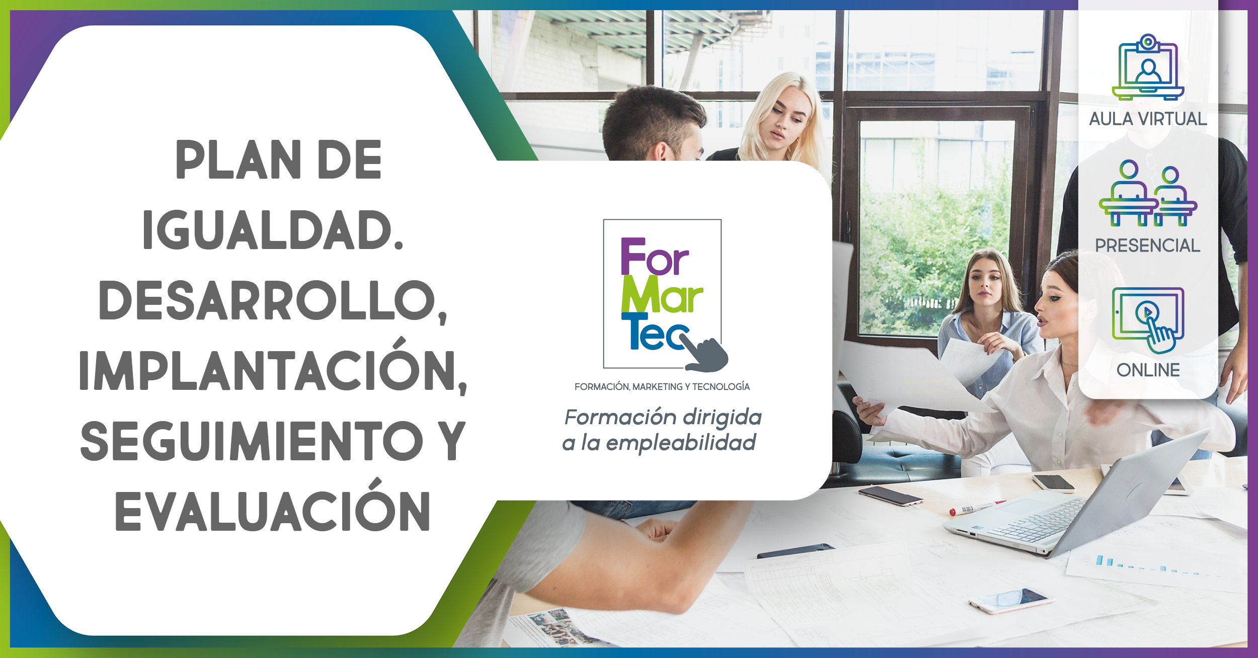 ADGD204PO Plan de igualdad. Desarrollo, implantación, seguimiento y evaluación - Formartec